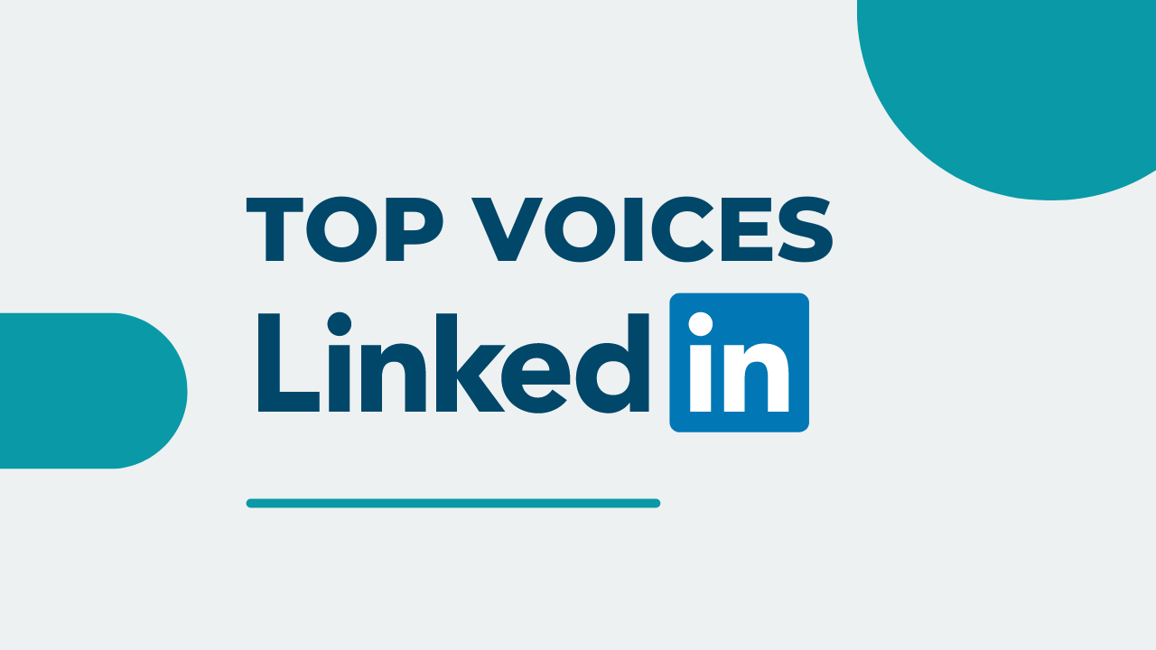 Top Voices Linkedin 2024, qui sont-elles et en quoi facilitent elles votre pratique